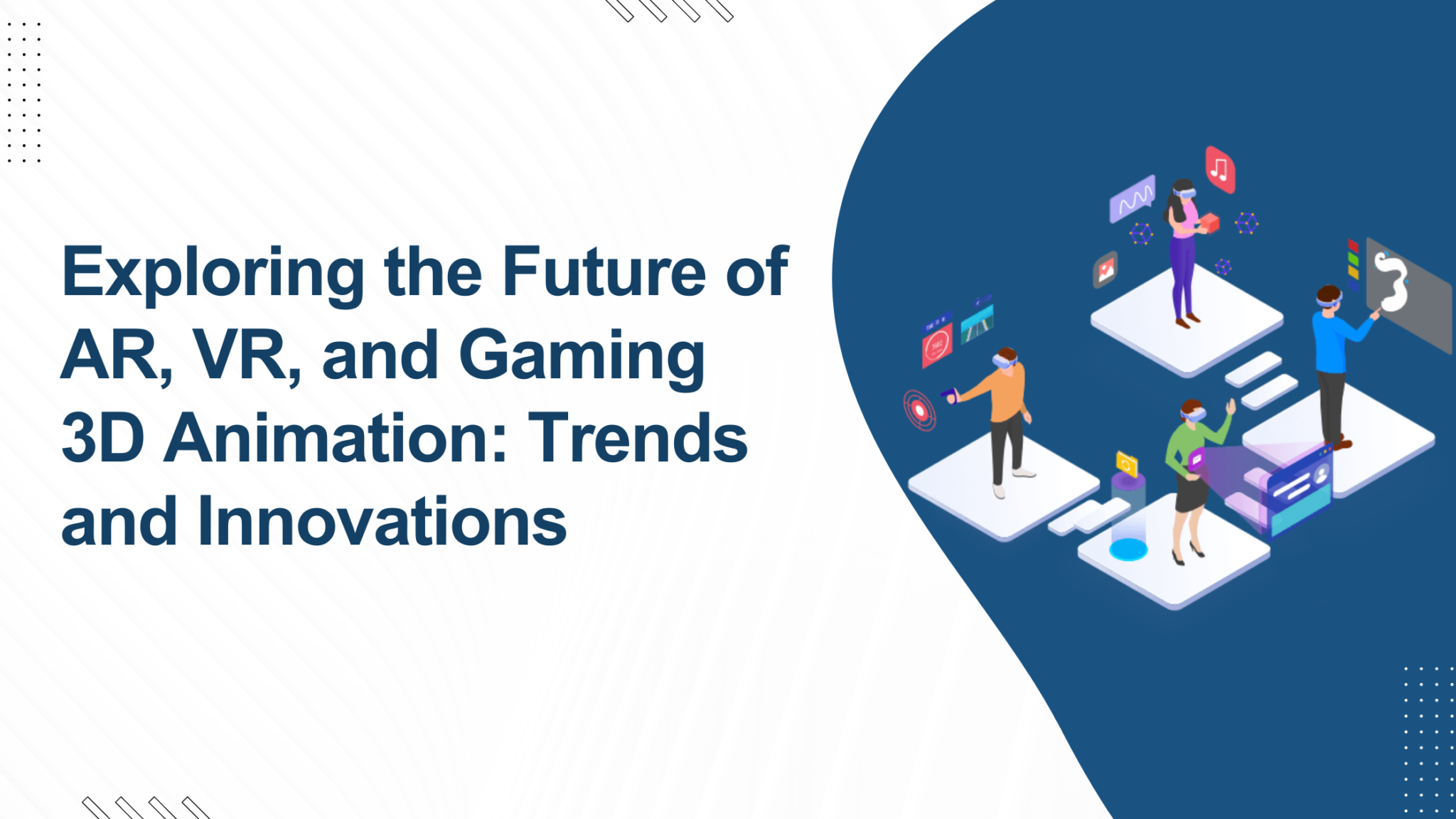 Exploring the Future of AR, VR, and Gaming 3D Animation: Trends and Innovations | C2X ...